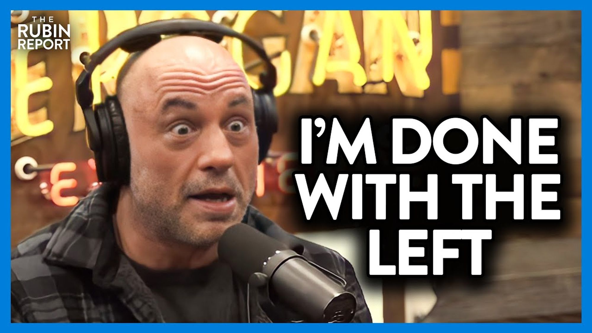 Joe Rogan Goes Off on Why He’s No Longer a Liberal - Conservative Review